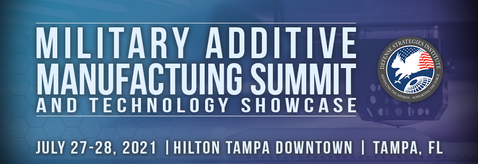 5th Annual Military Additive Manufacturing Summit - 3D ADEPT MEDIA