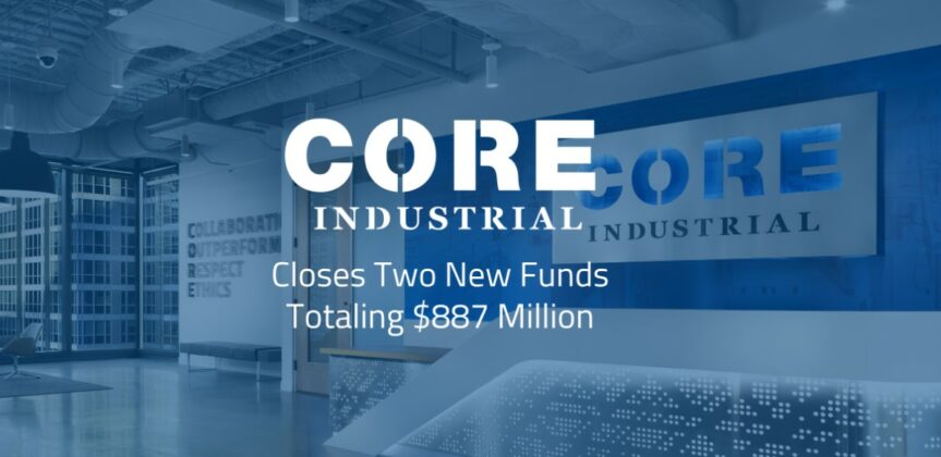 CORE Industrial Partners closes two new funds totaling $887 million to ...